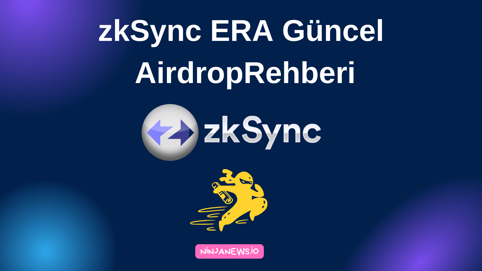 ZkSync Era ve ZkSync (lite) Airdrop Rehberi-v3 - Ninja News